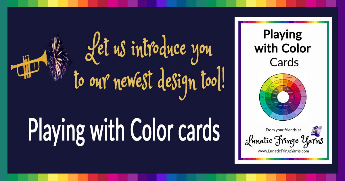 More about Playing with Color Cards - Lunatic Fringe Yarns